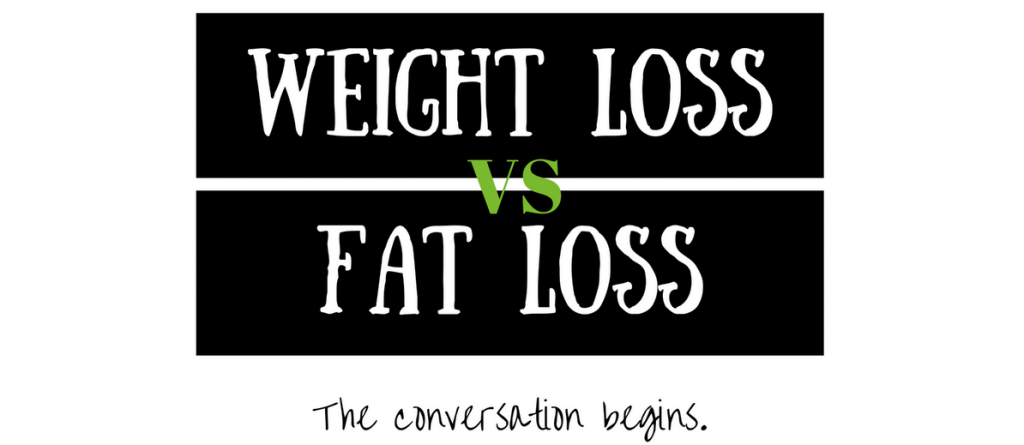 Weight Loss vs Fat Loss – Which one is better & Know the Difference ...
